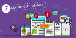 7 Key Article Formats: The Importance of Choosing Wisely